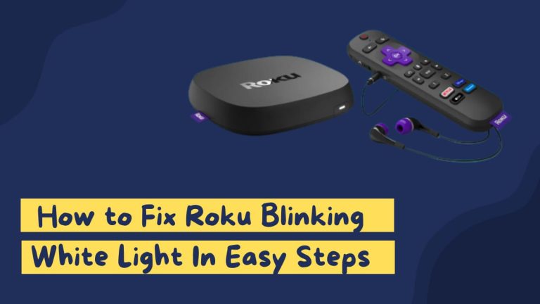 How to Fix Roku Blinking White Light. 6 Fixes [2022] – PC Webopaedia